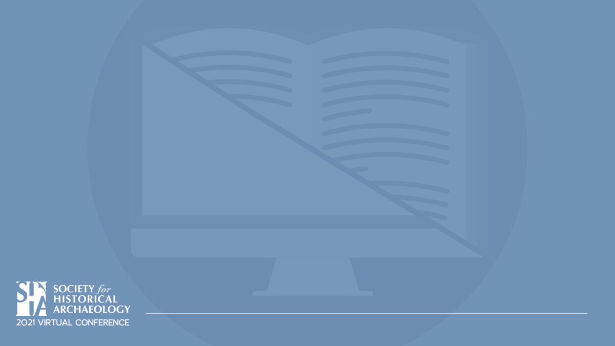 2021 Conference: Virtual - Society for Historical Archaeology