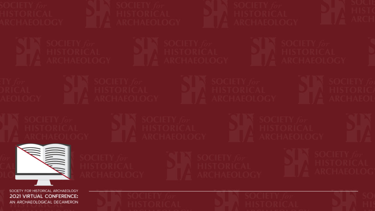 2021 Conference: Virtual - Society for Historical Archaeology